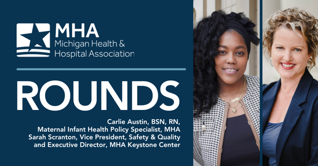MHA Rounds - MHA | Michigan Health & Hospital Association